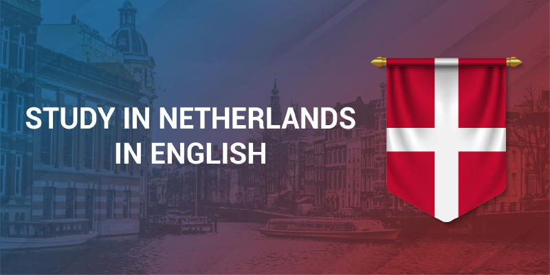 Complete guide to Study in Netherlands in English