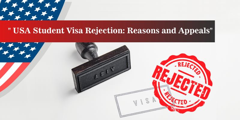 US Student Visa Rejection: Common Reasons and Appeals