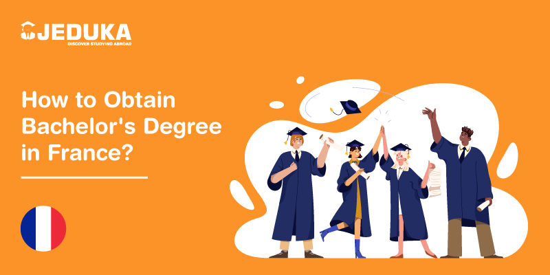 How to Obtain Bachelor's Degree in France?